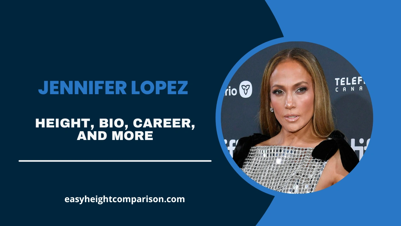 Jennifer Lopez: Height, Age, Net Worth & Biography